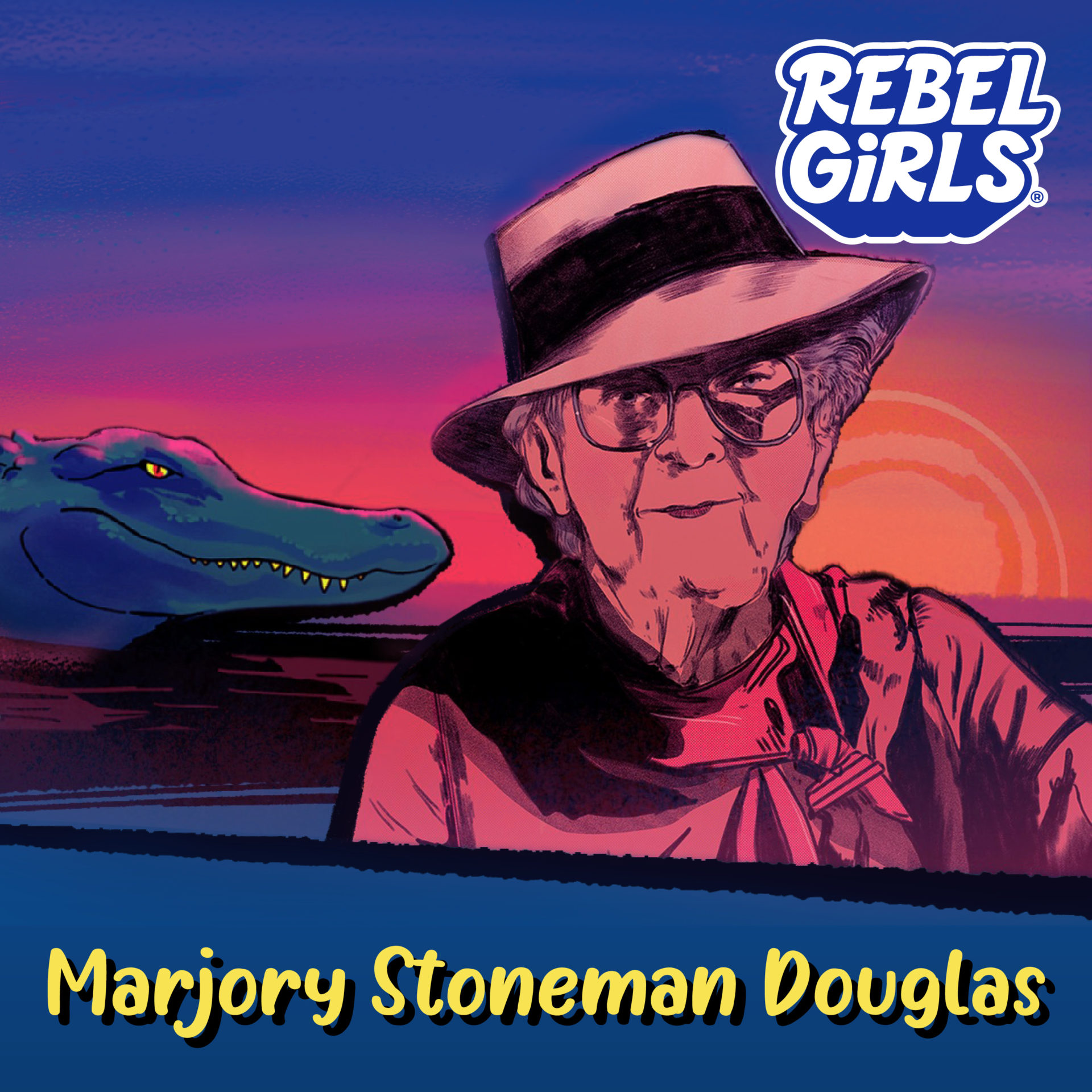 Marjory Stoneman Douglas: The Alligator and the Activist - Rebel Girls
