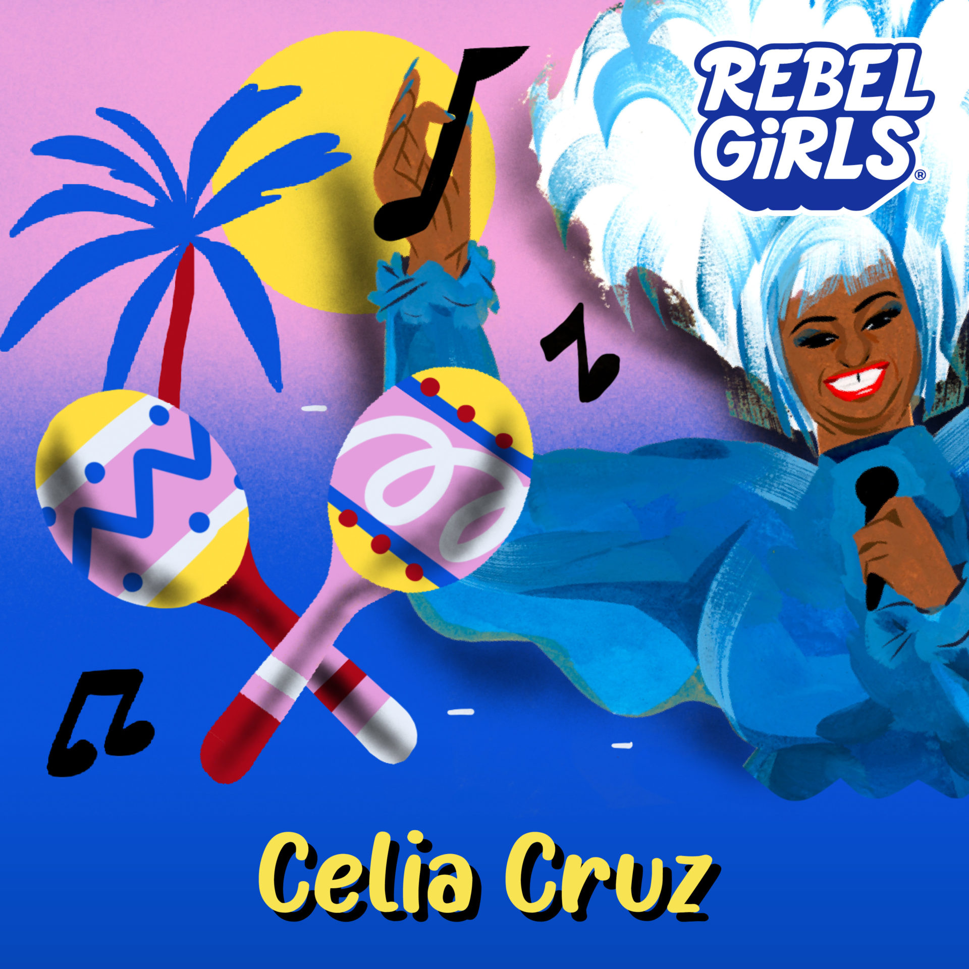 Celia Cruz Read By Justina Machado - Rebel Girls