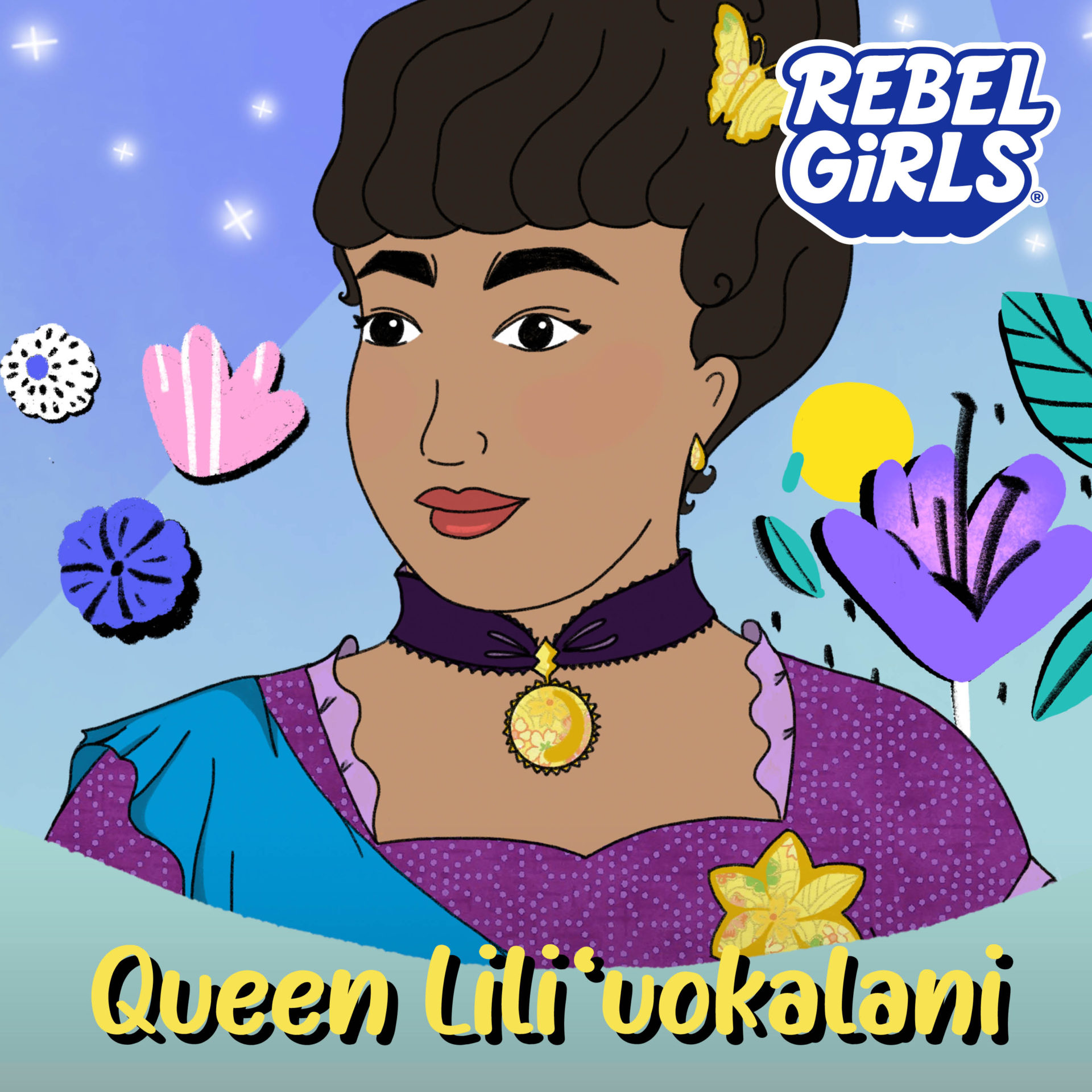 Queen Lili’uokalani: The Last Queen of Hawai’i - Rebel Girls
