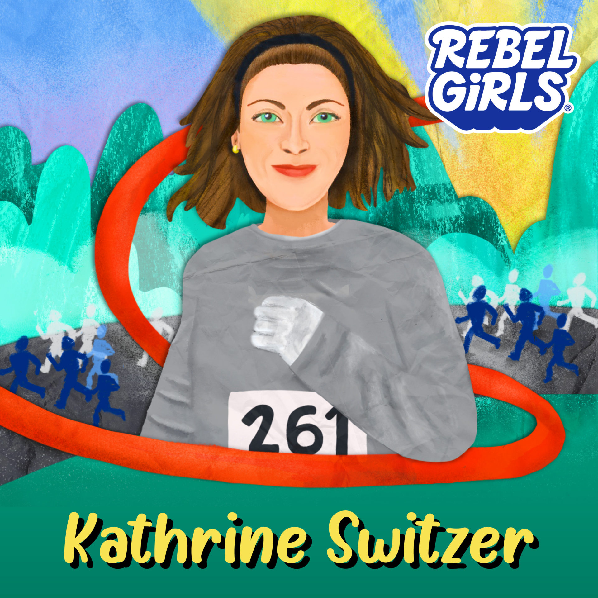 Kathrine Switzer: Finish the Race - Rebel Girls