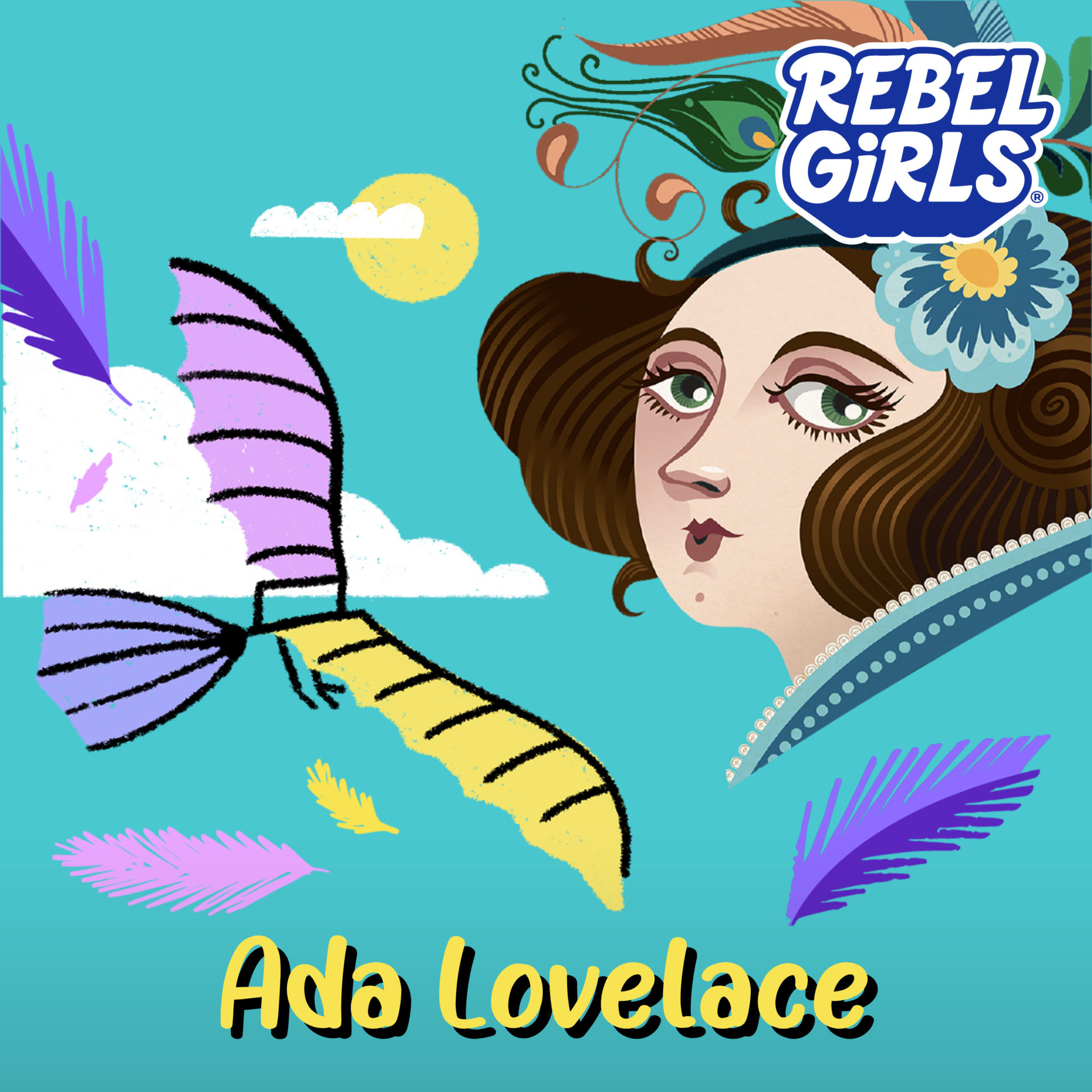 Ada Lovelace: The Experiment of the Flying Wings - Rebel Girls