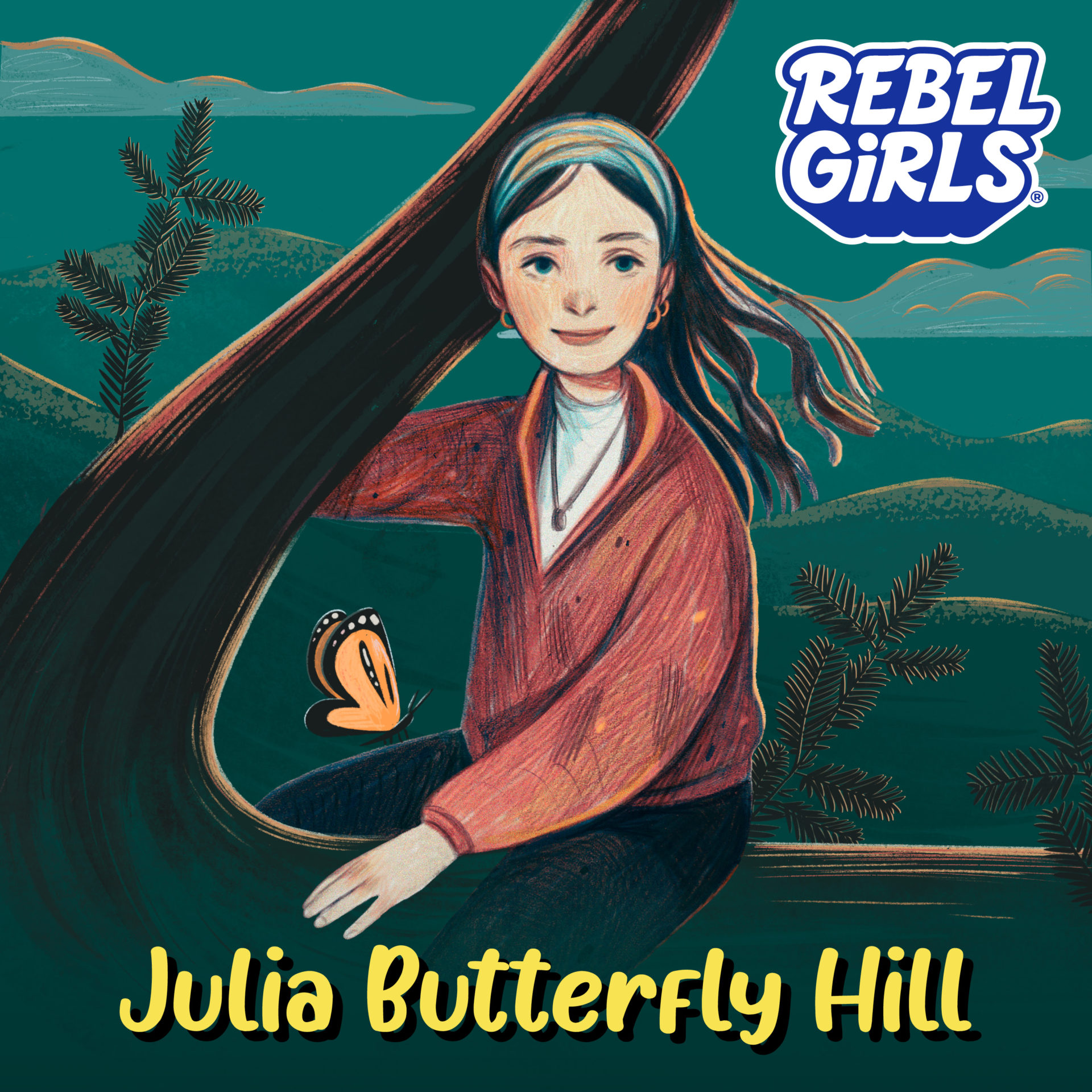Julia Butterfly Hill: Saving the Giants - Rebel Girls