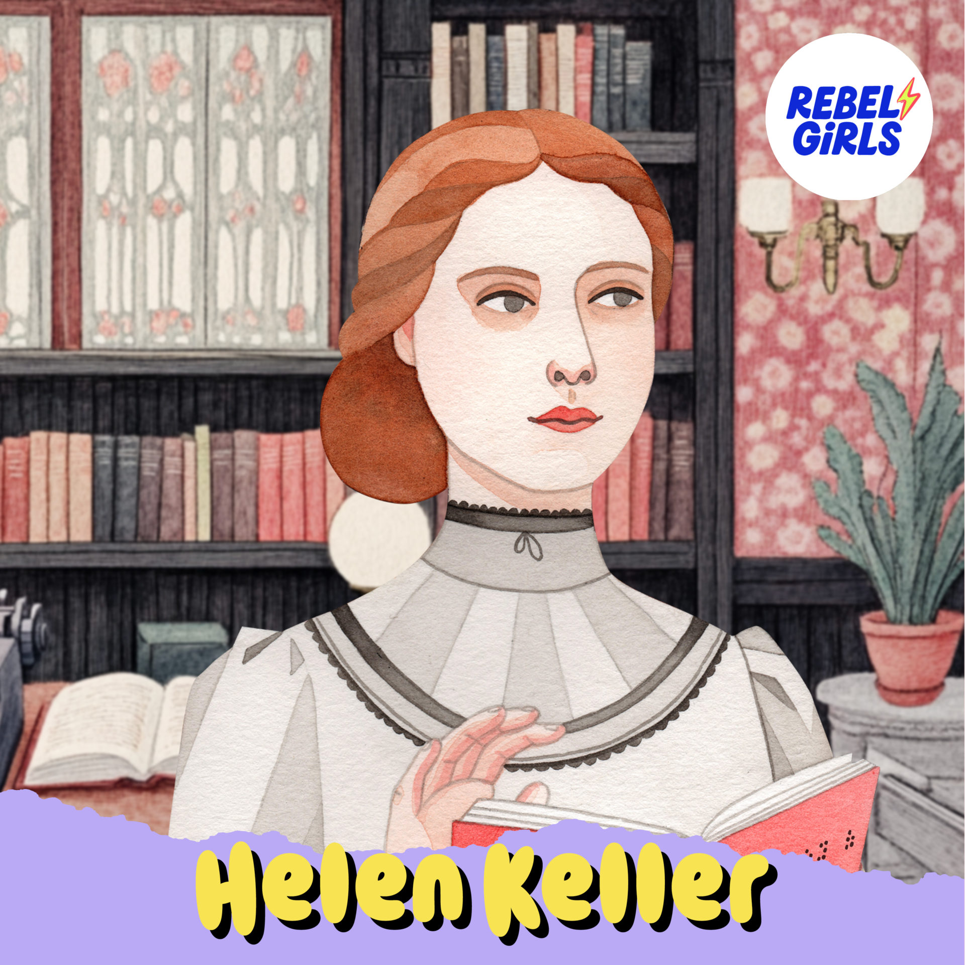Helen Keller Read by Catarina Rivera - Rebel Girls