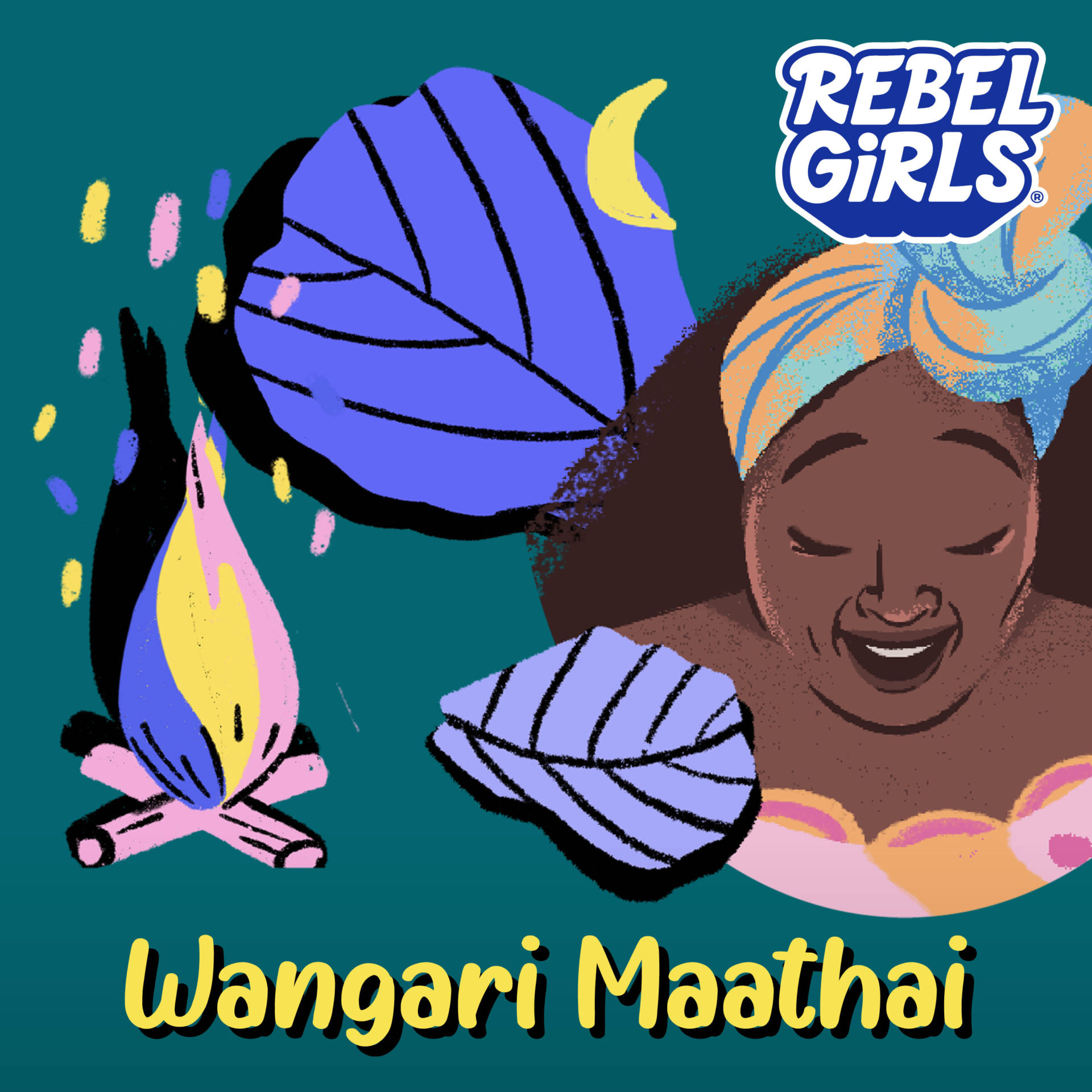 SLEEPY BONUS! Wangari Maathai: How Hummingbird Saved the Forest - Rebel Girls