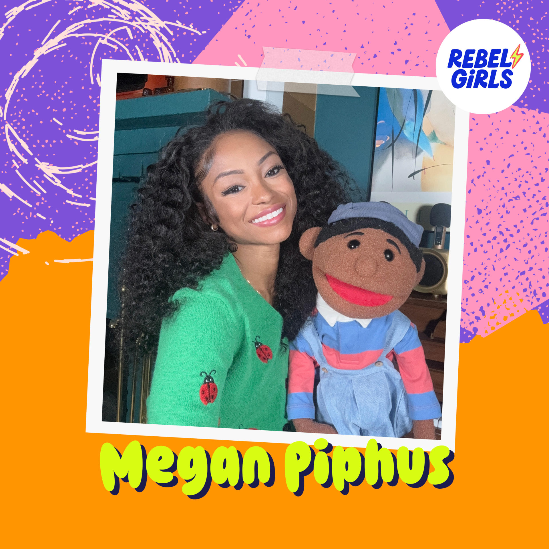 Get to Know Megan Piphus - Rebel Girls